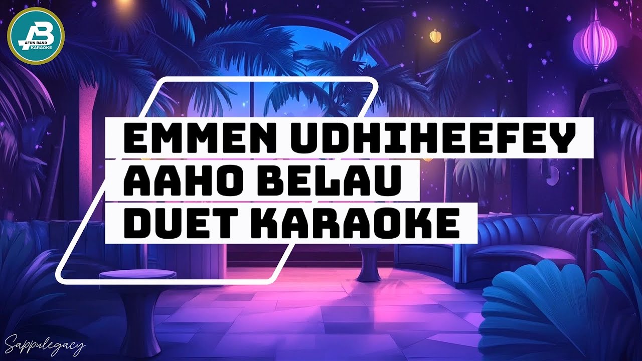 Emmen Udhiheefey Aaho Belau Duet Karaoke ( Gaumah Ai Minivan Nooraanee ...