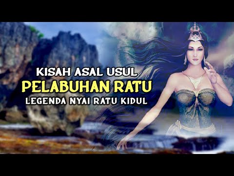 ASAL USUL PELABUHAN RATU DAN LEGENDA NYAI RATU KIDUL