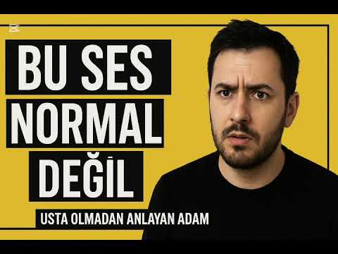 BU SES NORMAL DEĞİL!!