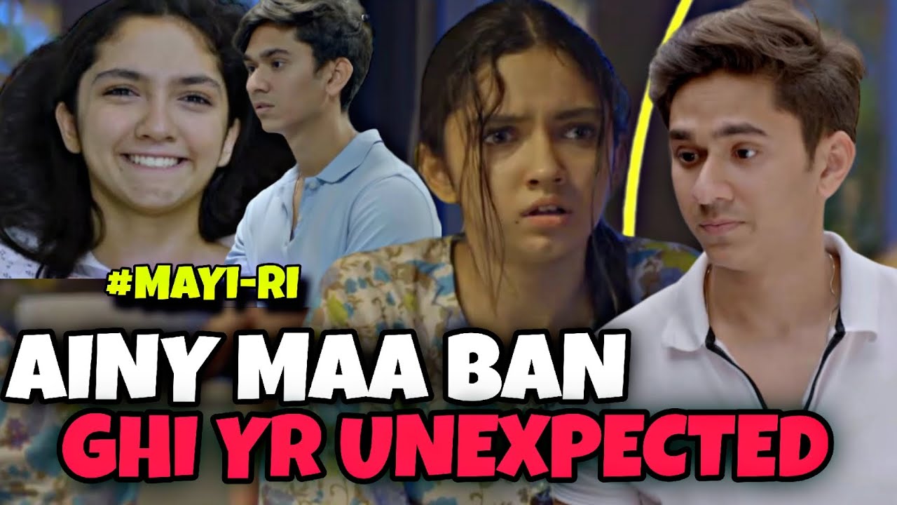 Mayi Ri Last Episode 43 & 44 Theory - Mayi Ri Upcoming Episode| Aina ...