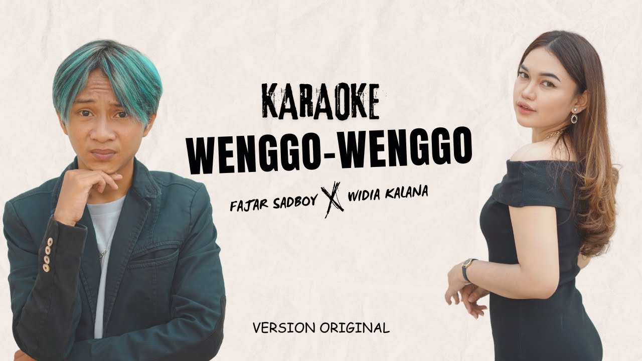 FAJAR SADBOY FT. WIDIA KALANA - WENGGO-WENGGO | OFFICIAL KARAOKE ...
