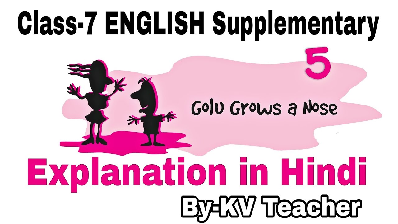 Golu Grows A Nose Class 7 English NCERT Chapter 5 Explanation In golu-grows-a-nose-class-7-english-ncert-chapter-5-explanation-in