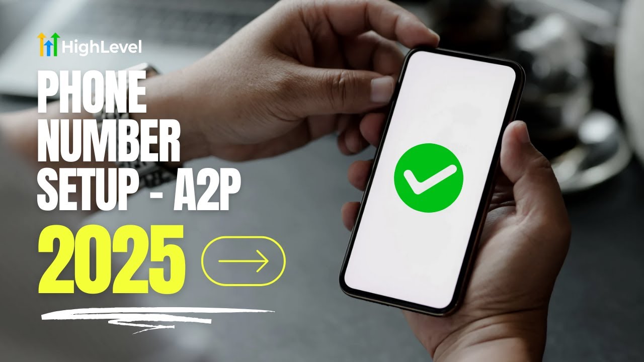 Setting Up Phone Numbers in GoHighLevel for 2025: Including A2P, 10DLC ...