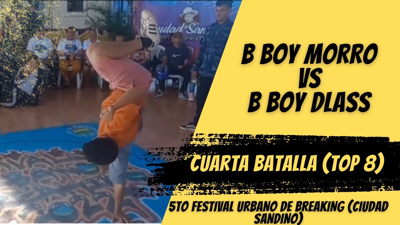 Morro vs Dlass 5to Festival Urbano de Breaking Ciudad Sandino Cuarta ...