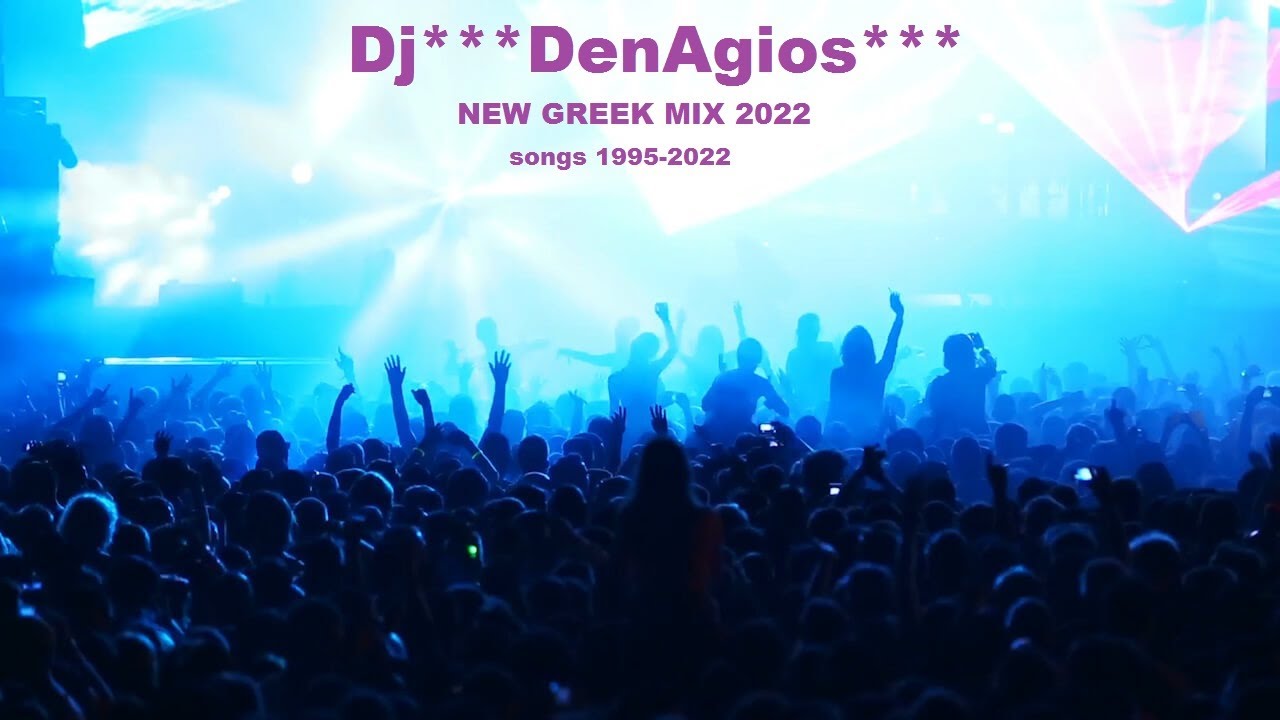 Greek mix 2022 by Dj***DenAgios*** dance mix xoreytika (90s ,00s ...