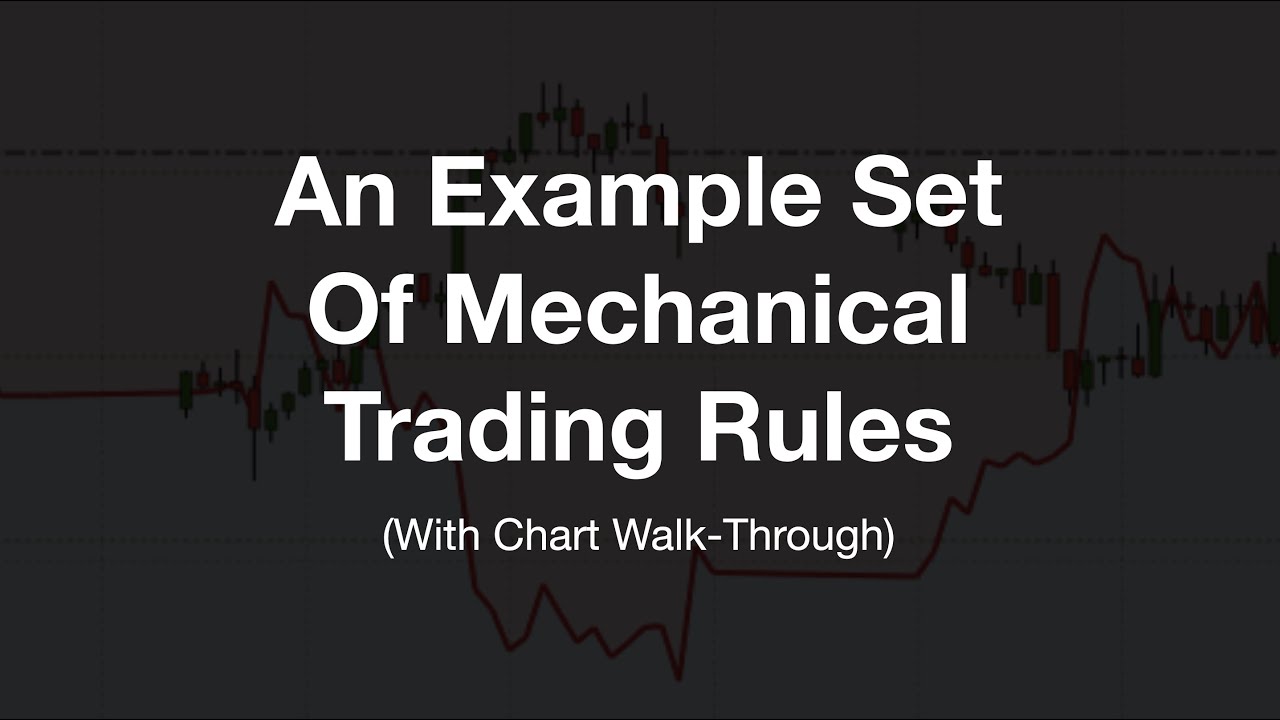 Mechanical Trading Rules (How They Work, Plus An Example Set Of Rules ...