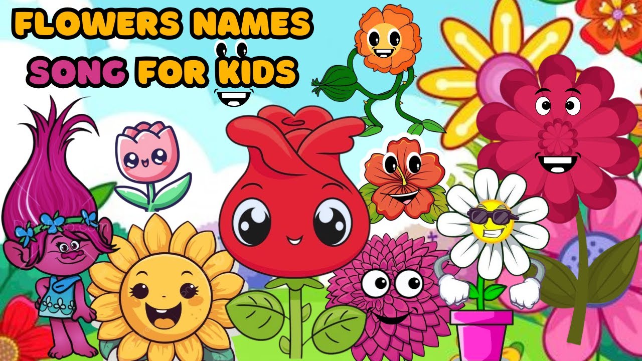 FLOWERS NAMES SONG FOR KIDS| FLOWERS NAMES FOR PRESCHOOL TODDLERS ...