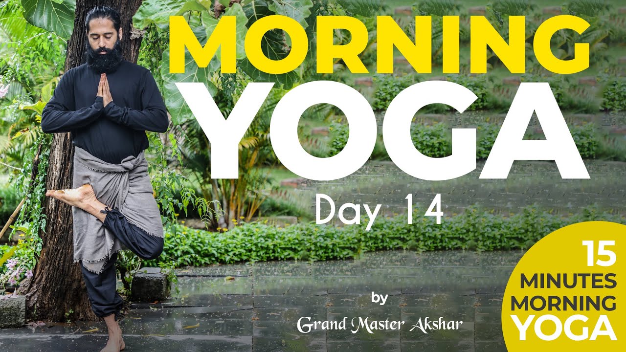 MORNING YOGA DAY 14 || WITH GRAND MASTER AKSHAR - YouTube