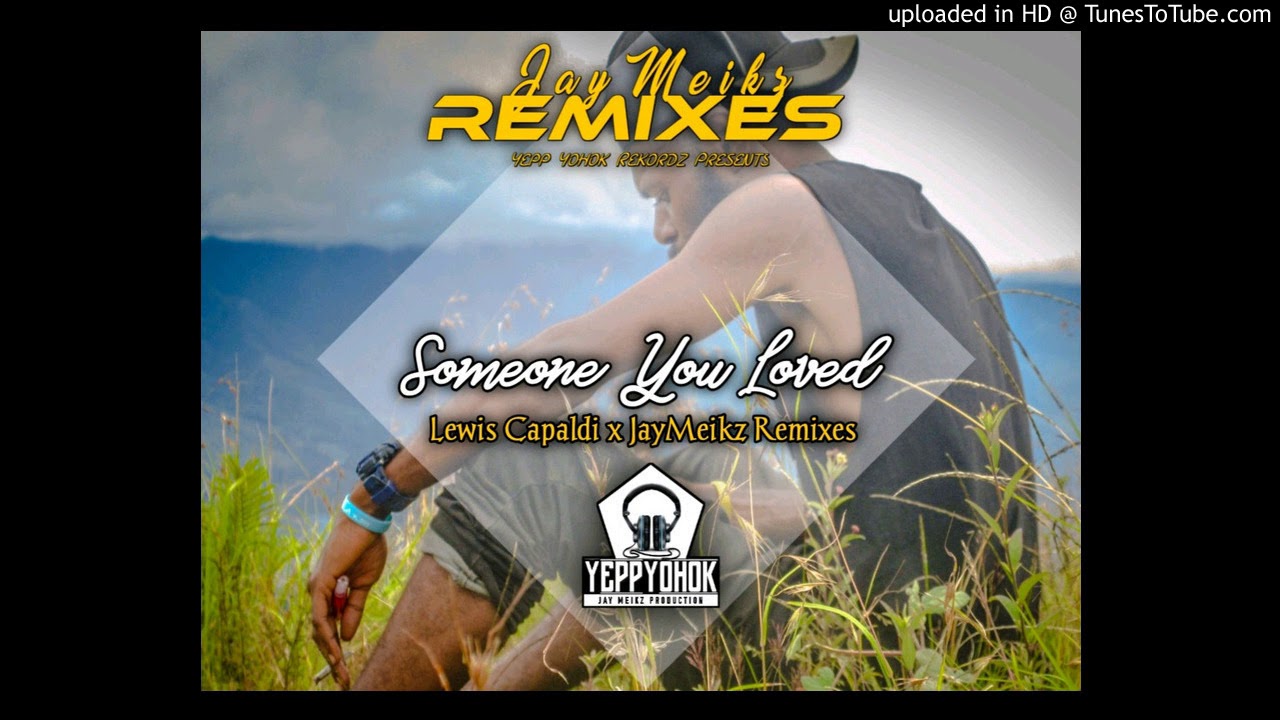 Lewis Capaldi x JayMeikz Remixes - Someone You Loved (2020) - YouTube Music