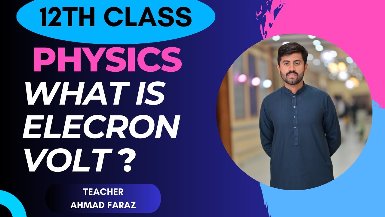 Electron Volt || What is electron volt? Class 12th physics || #2ndyearphysics - YouTube