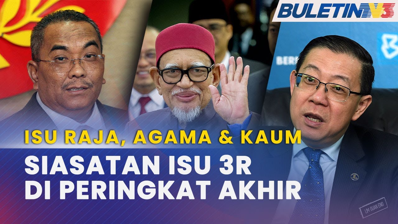 ISU RAJA, AGAMA & KAUM | Siasatan Tiga Pemimpin Politik Sentuh Isu 3R ...