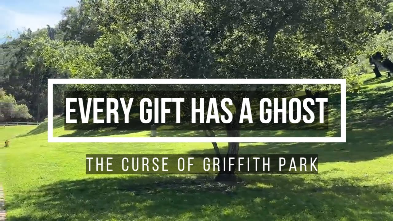 Every Gift Has a Ghost: The Curse of Griffith Park - YouTube