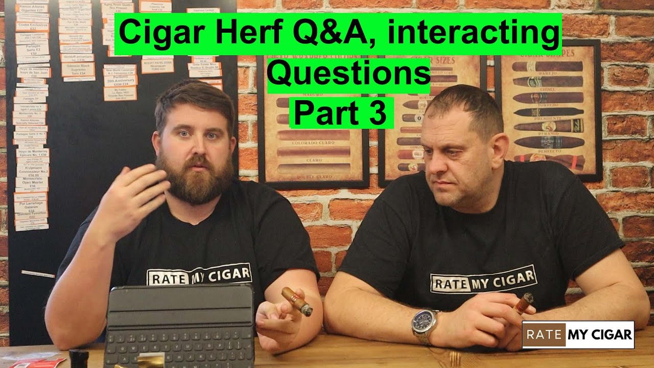 Part 3 Cigar Herf Q&A, Interacting with our fans questions/comments ...