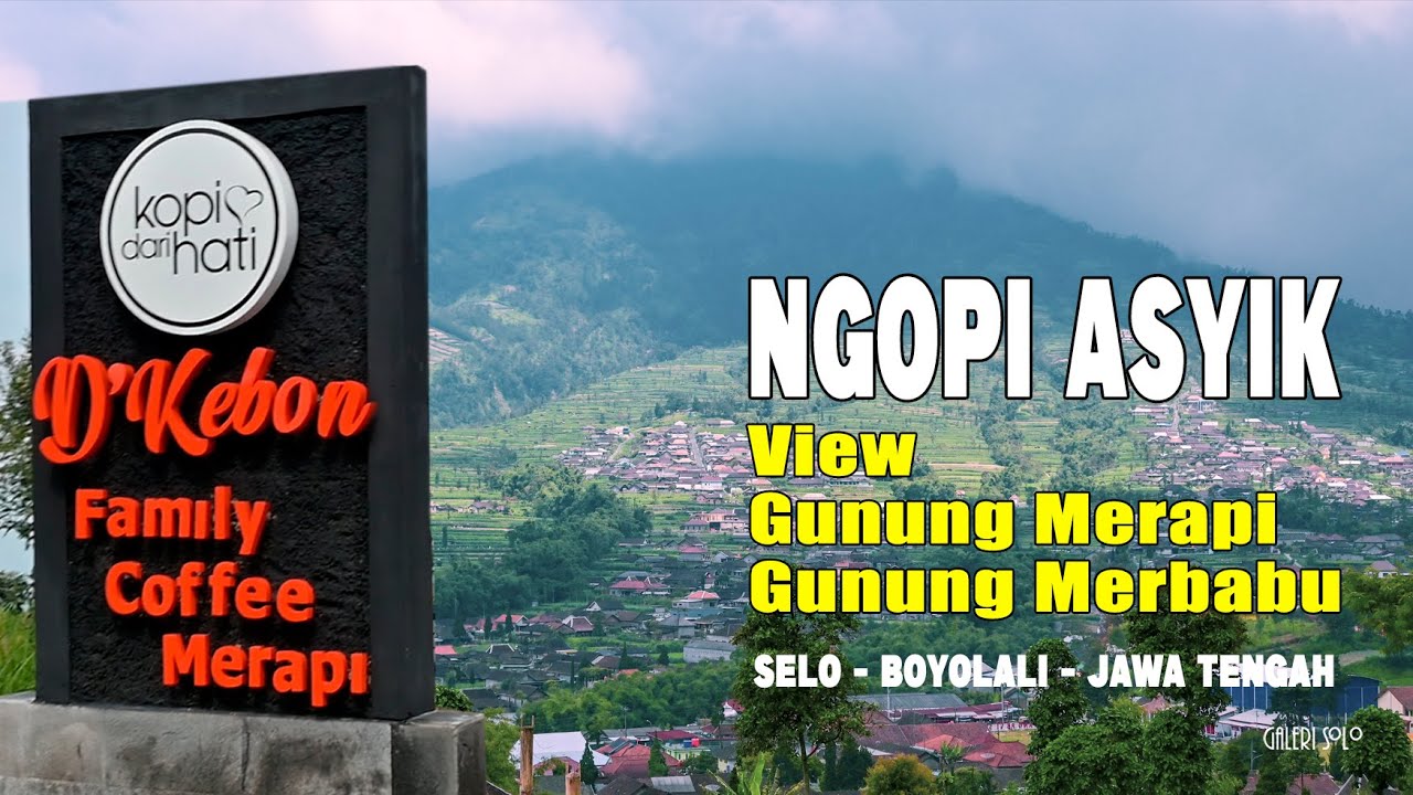 D'KEBON COFFEE | Ngopi asyik view Merapi dan Merbabu | Selo Boyolali ...