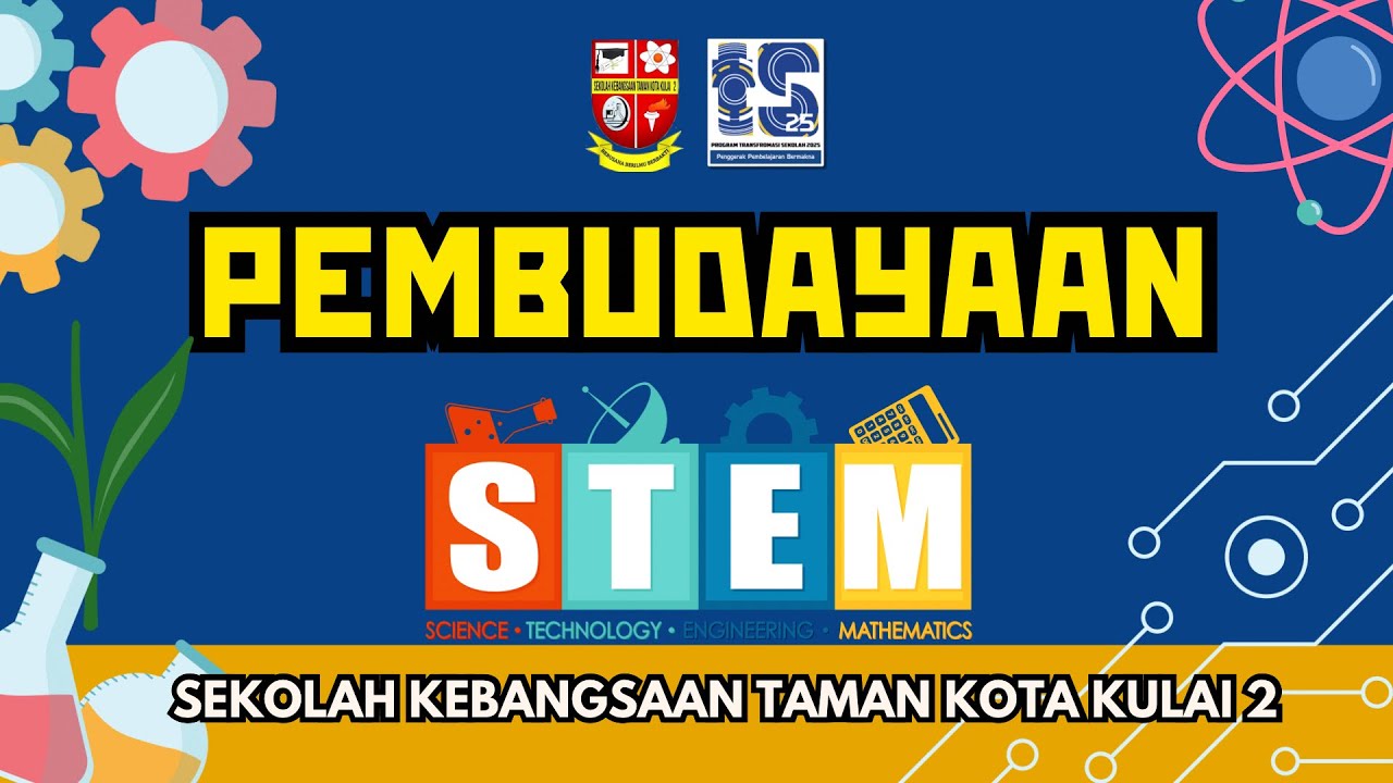 PEMBUDAYAAN STEM SK TAMAN KOTA KULAI 2 - YouTube