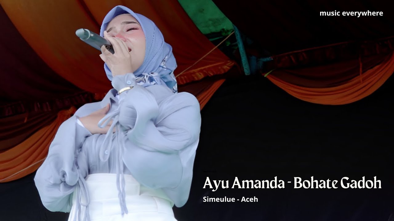 Ayu Amanda - Bohate Gadoh - Music Everywhre Simeulu Tour - YouTube
