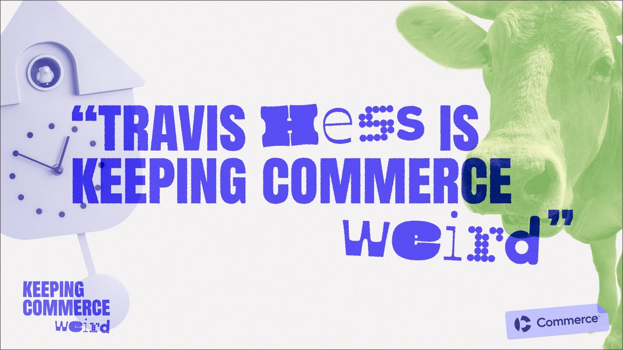 Travis Hess is Keeping Commerce Weird - YouTube