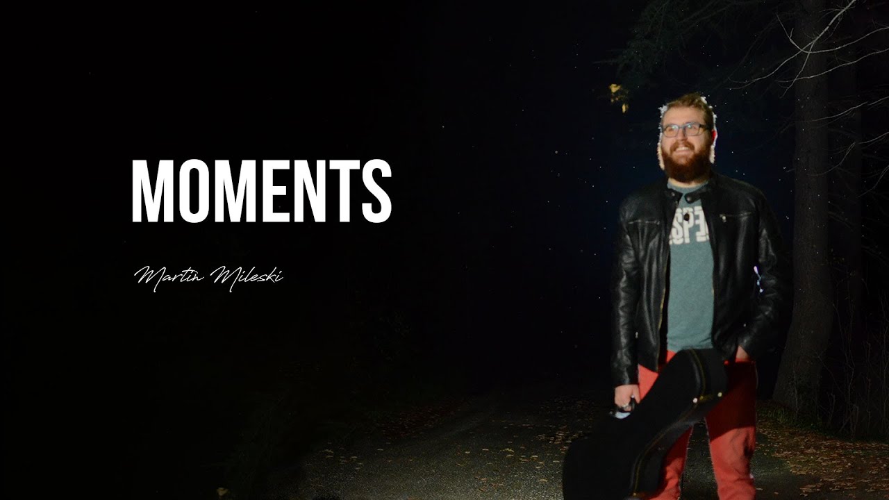 © Martin Mileski - Moments - YouTube