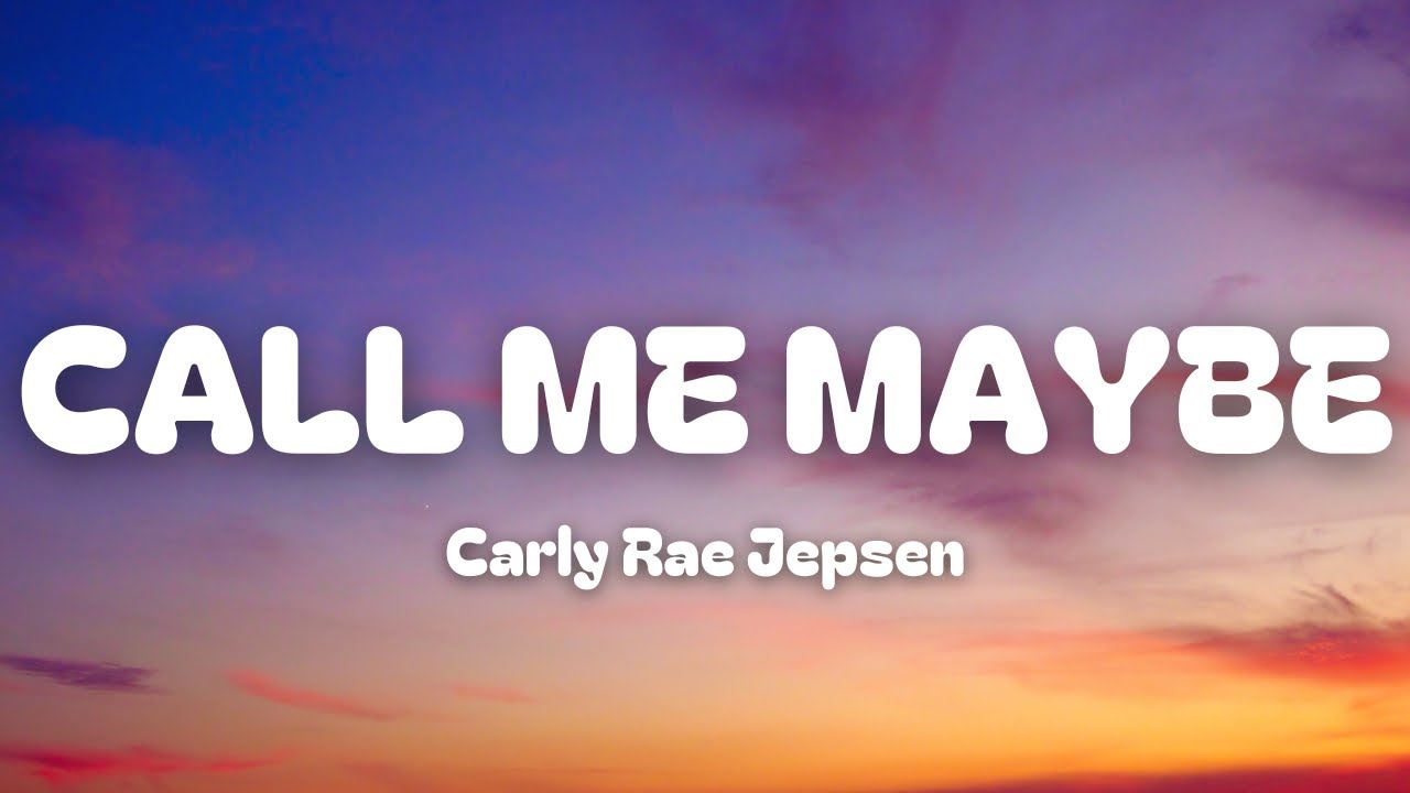 Carly Rae Jepsen - Call Me Maybe (Lyrics) - YouTube
