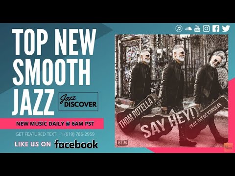 Best Smooth Jazz: Thom Rotella - Say Hey (@thomrotella) (New 2022 ...