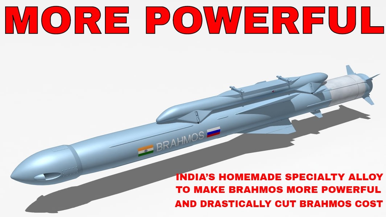 INDIA’S HOMEMADE SPECIALTY ALLOY TO MAKE BRAHMOS MORE POWERFUL AND ...