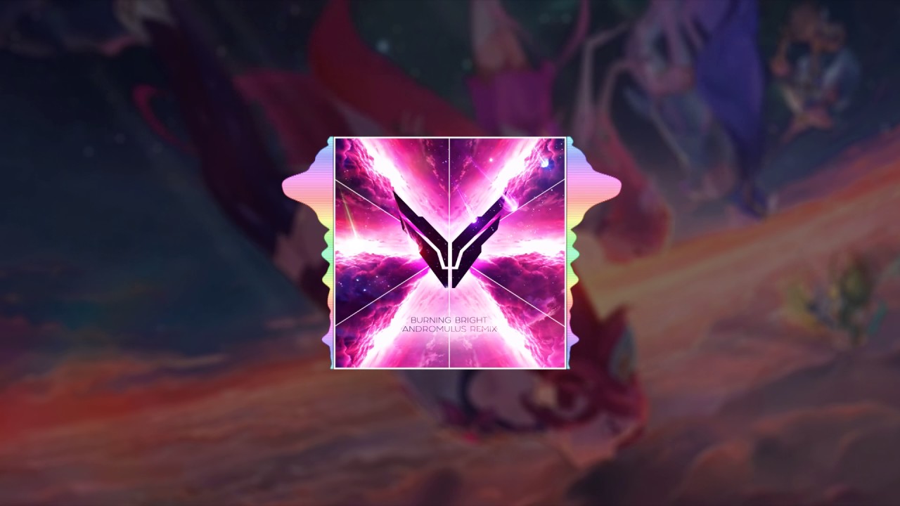 League Of Legends - Burning Bright (Andromulus Remix) - YouTube