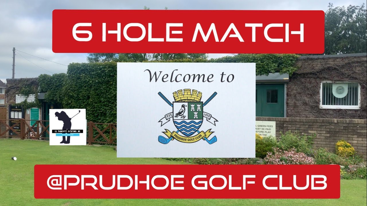 Prudhoe Golf Club - 6 Hole Match - YouTube