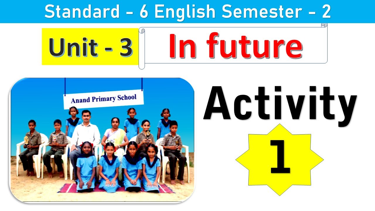 Std 6 English Sem 2 Unit 3 In future Activity 1 - YouTube