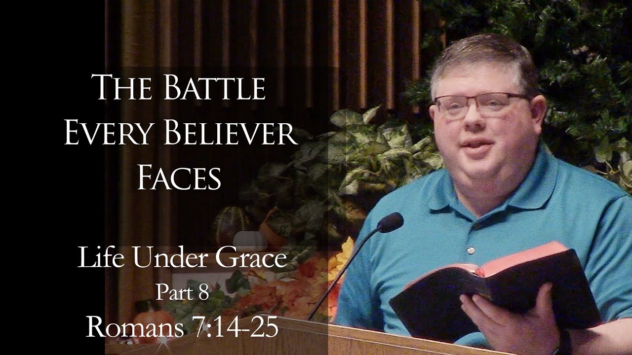 The Battle Every Believer Faces (Life Under Grace, Part 8) - YouTube