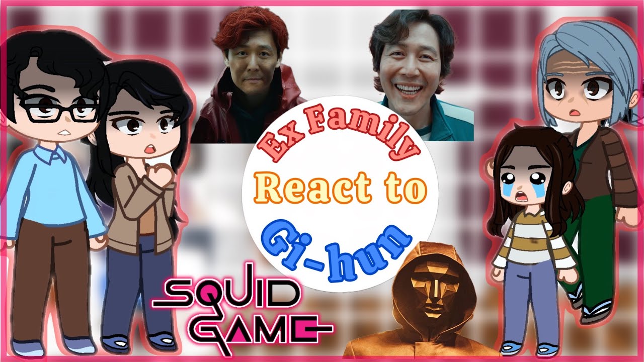 Gi-hun's Ex Family Reacts to Gi-Hun || SquidGame || Season 1&2 || Gacha ...