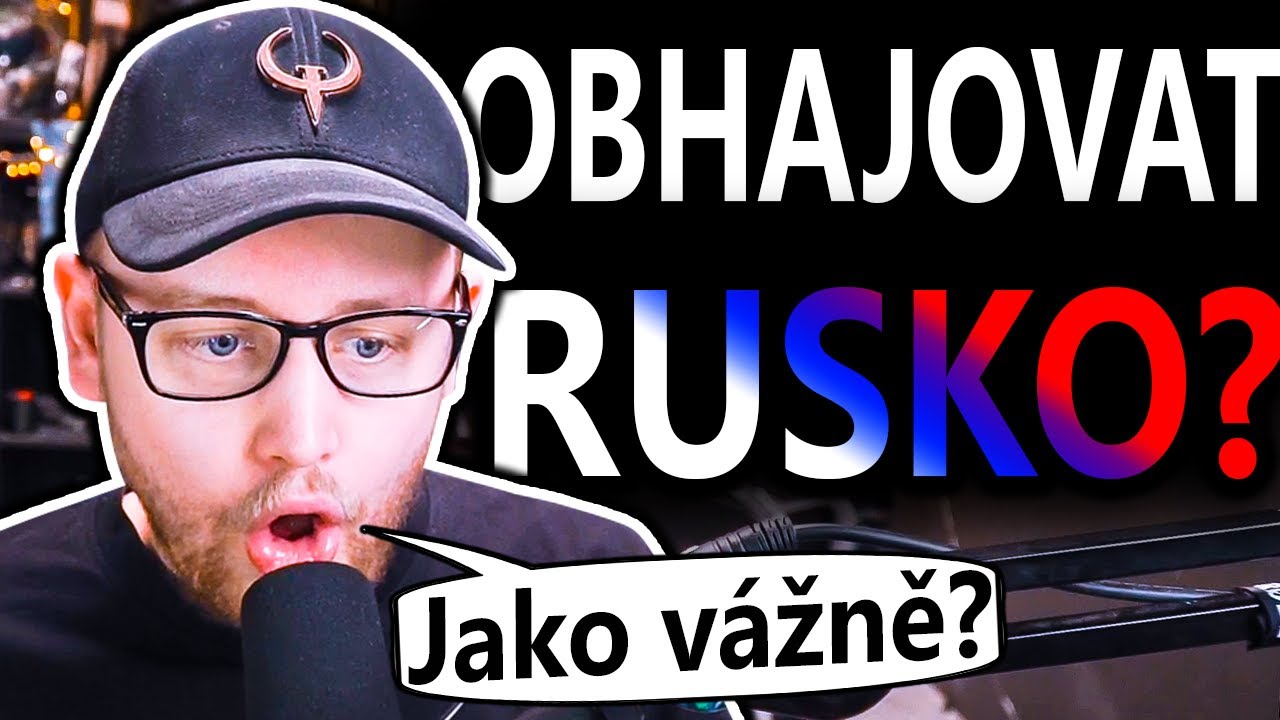 Vážně budeš obhajovat Rusko? - YouTube