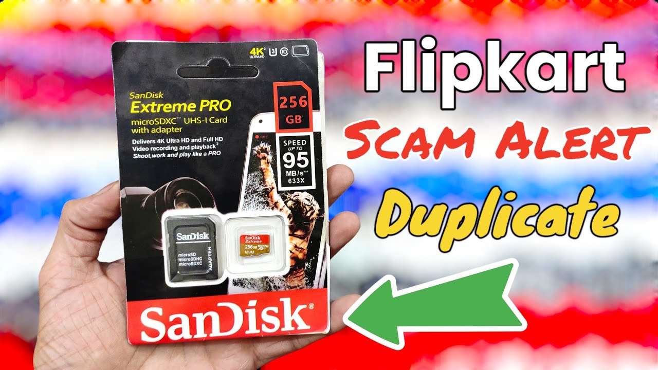 Flipkart Scam Fraud Alert 🚨 Duplicate SanDisk Extreme 256Gb Memory Card ...