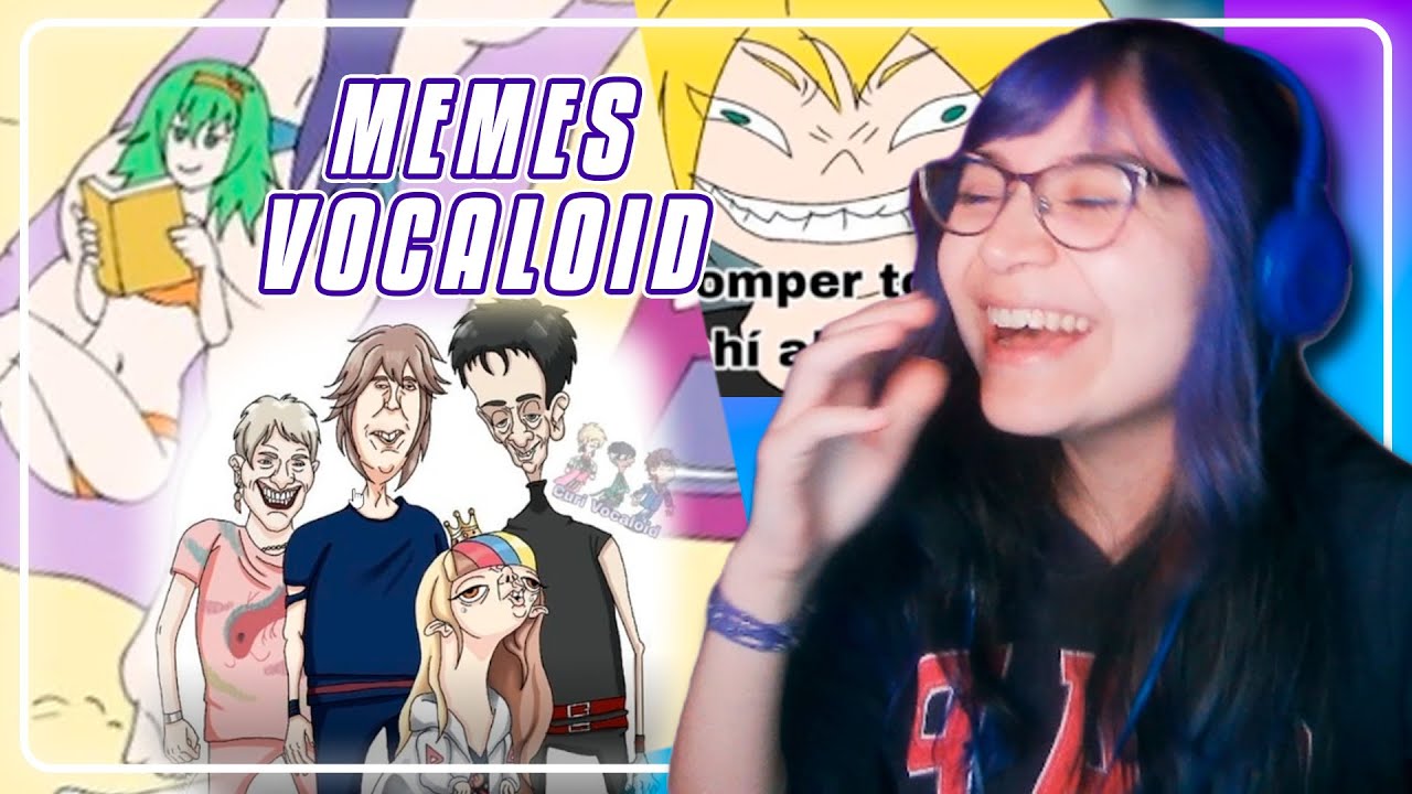 REACCIONANDO A MEMES DE VOCALOID! CuriVocaloid 🙏🏻 - YouTube
