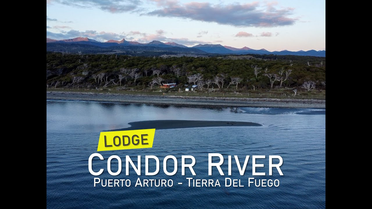 CONDOR RIVER LODGE - PUERTO ARTURO, TIERRA DEL FUEGO - YouTube