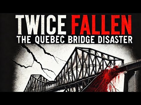 Twice Fallen: The Tragic Tale of the Quebec Bridge Collapse - YouTube