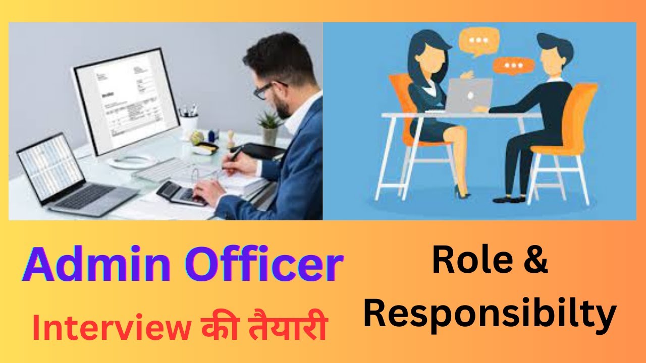 Admin Officer: Role & Responsibility (Preparation for Interview of ...