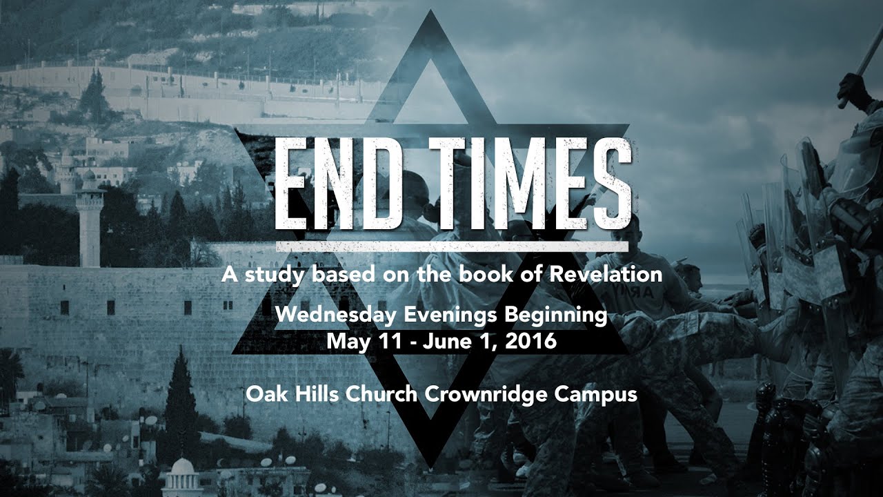 End Times Seminar at Oak Hills Church - Part 4 - YouTube