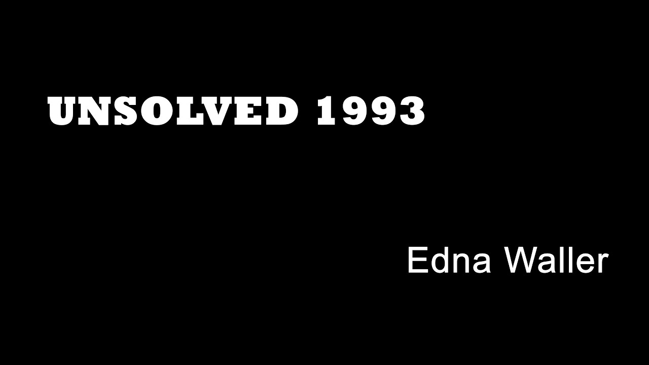 Unsolved 1993 - Edna Waller - True Crime UK - Cold Cases - Sheffield ...