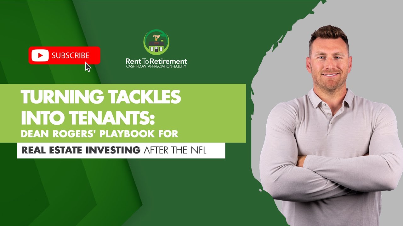 Turning Tackles into Tenants: Dean Rogers' Playbook for Real Estate ...