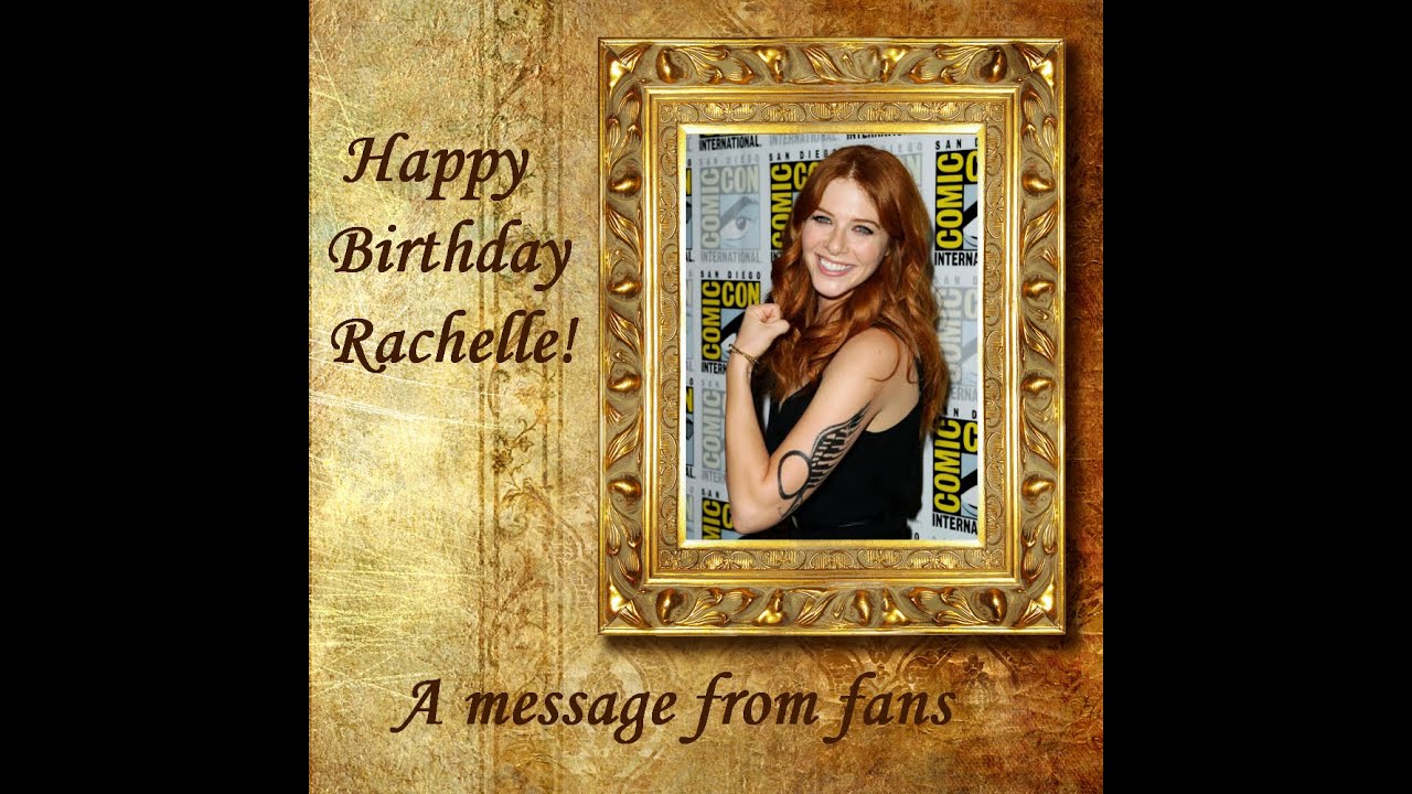 Happy Birthday Rachelle Lefevre!!! :) - YouTube