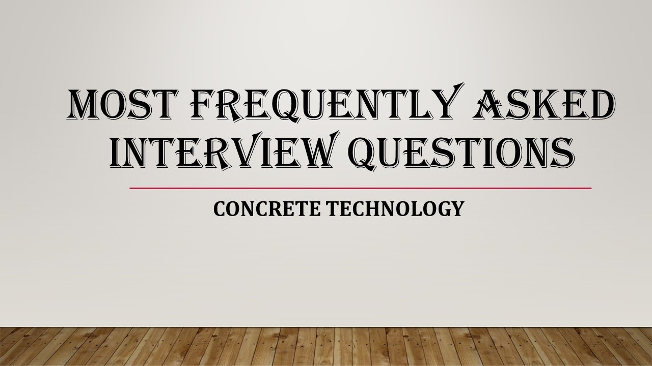 MOST FREQUENTLY ASKED CIVIL ENGINEERING INTERVIEW QUESTIONS | CONCRETE ...