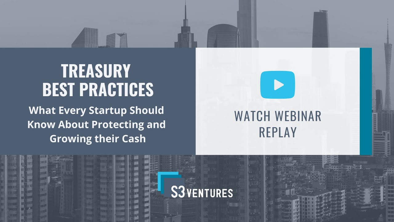 Treasury Best Practices What Every Startup Should Know About Protecting and Growing their Cash ...