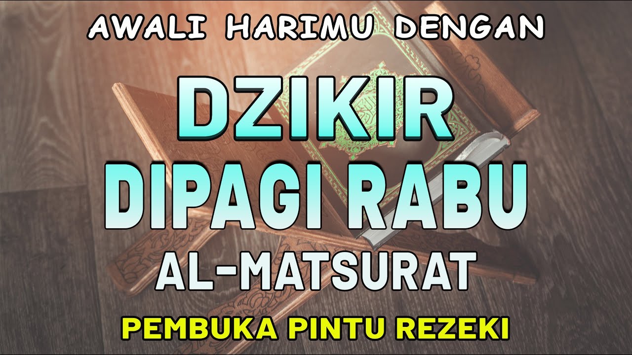 DZIKIR PAGI HARI RABU Pembuka Pintu Rezeki | Dzikir Hari Jumat | Dzikir ...