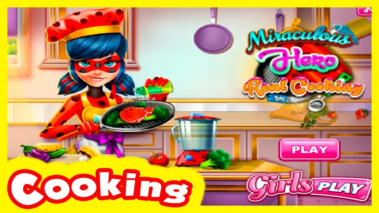 Miraculous Ladybug Real Cooking. Girls cooking games. - YouTube