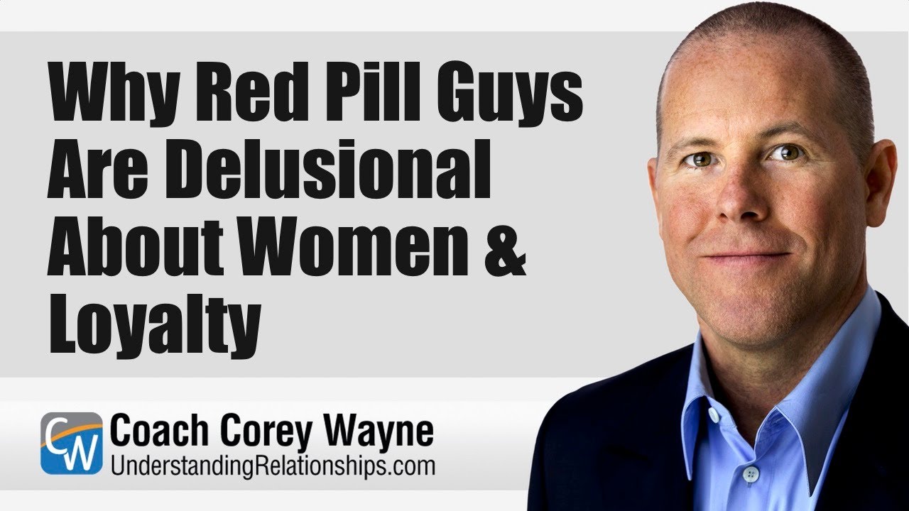 Why Red Pill Guys Are Delusional About Women & Loyalty - YouTube