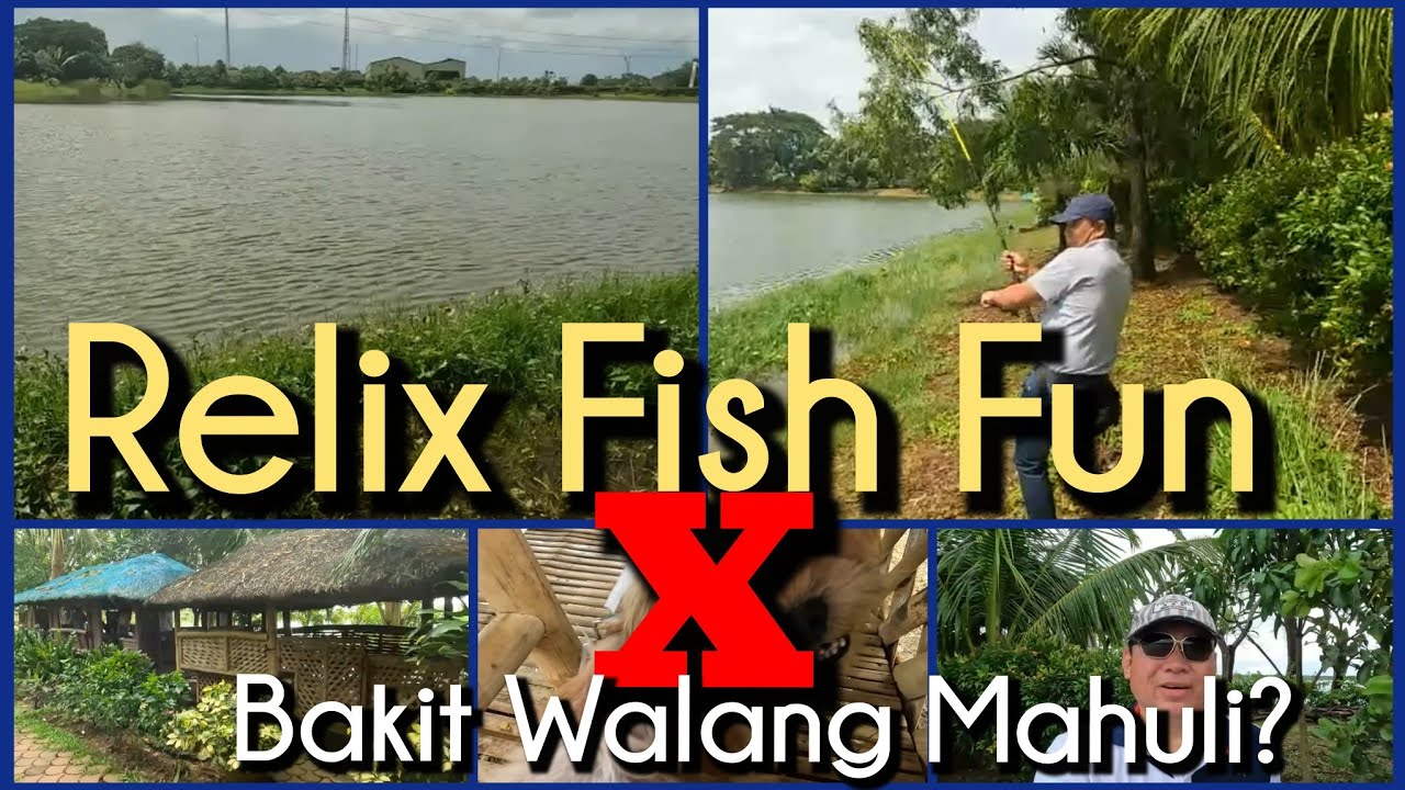 RELIX FISH FUN BAKIT WALANG MAHULI Apalit, Pampanga FISHSPOT REVIEW ...