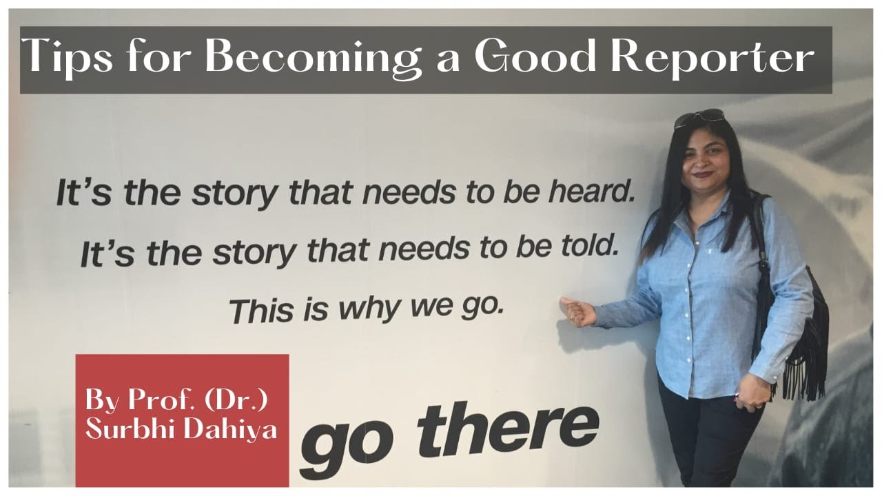 Tips for becoming a Good Reporter - YouTube