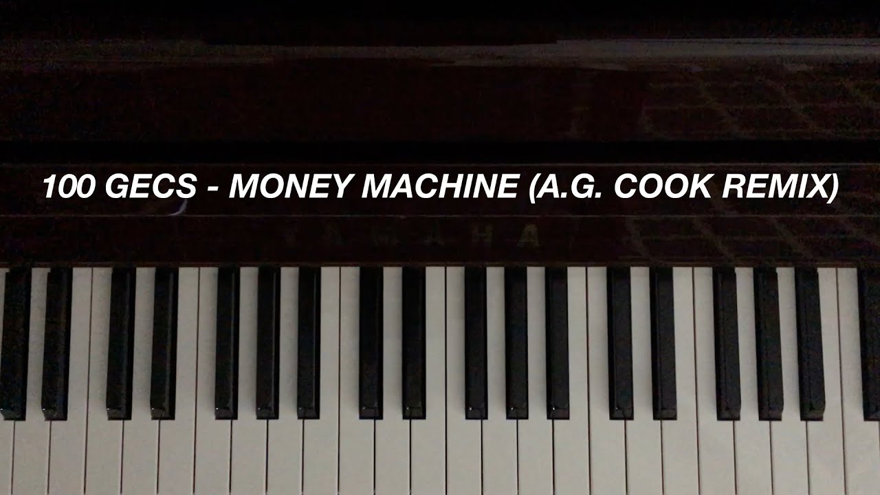 100 gecs - money machine (A.G. Cook Remix) (Piano Cover) - YouTube