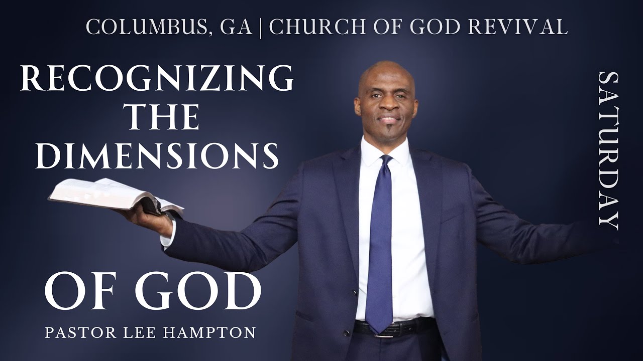 “Recognizing The Dimensions Of God” - Pastor Lee Hampton | Columbus, GA ...