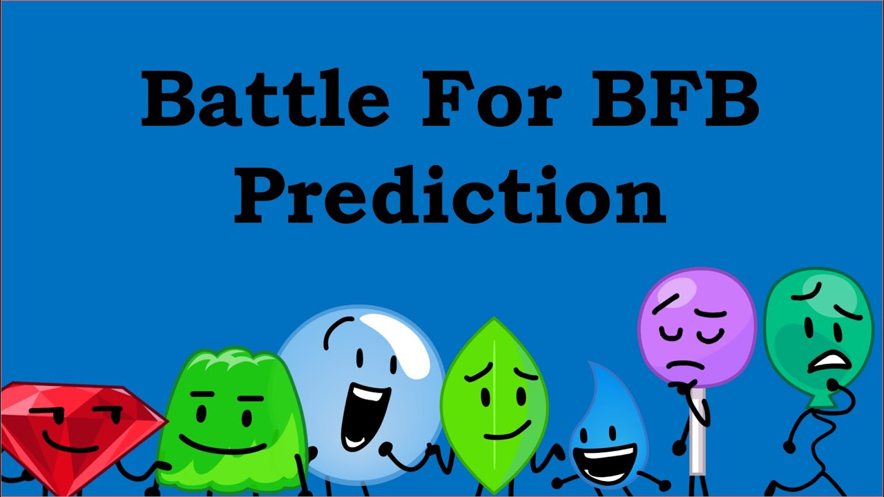 Battle for BFB Prediction! (18 Edition) - YouTube